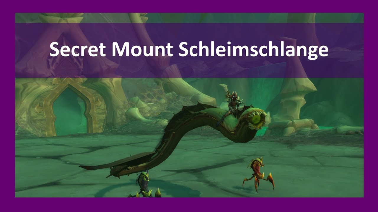 Secret Mount - Schleimschlange - World of Warcraft | Aloexis - YouTube