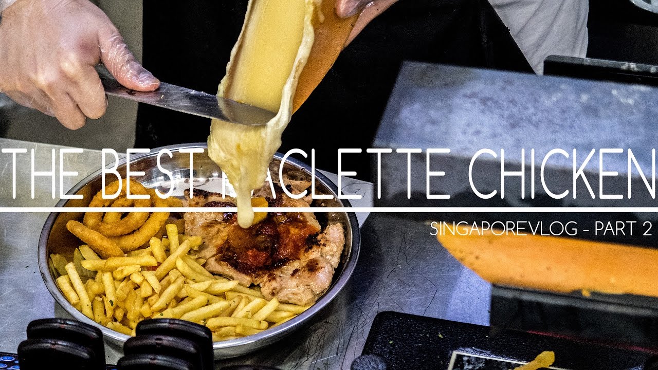 BEST RACLETTE CHICKEN? MELELEH! | SINGAPORE VLOG PART 2 BAHASA ...