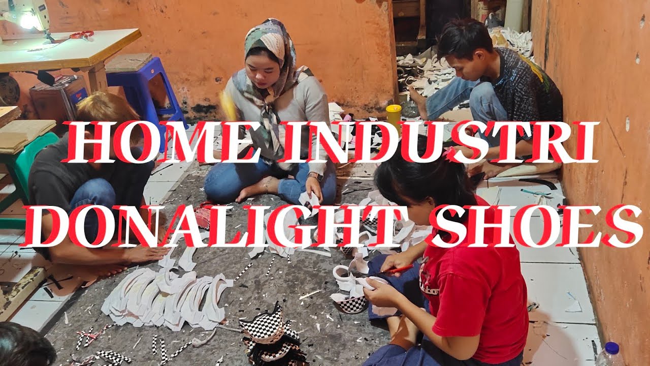 PROSES PENJAHITAN UPPER SEPATU SEKALAH RUMAHAN || DONALIGHT TEAM - YouTube