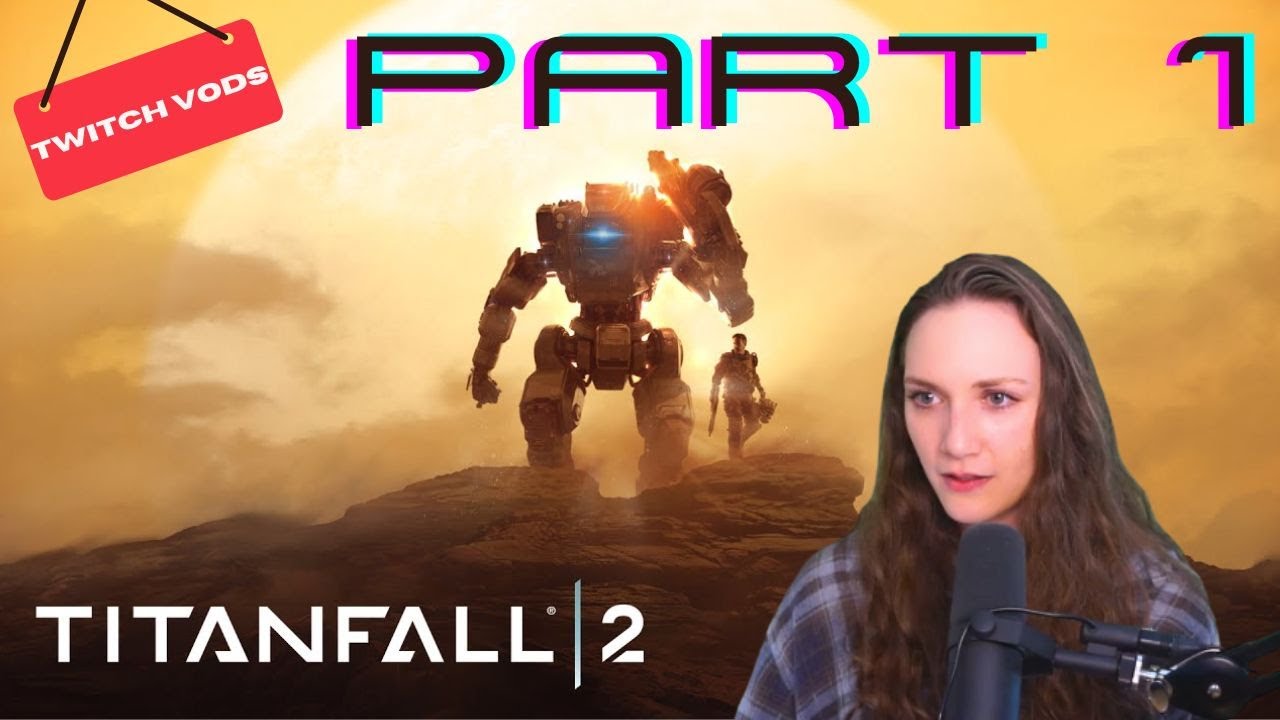 First Playthrough: Titanfall 2 Part 1 - YouTube