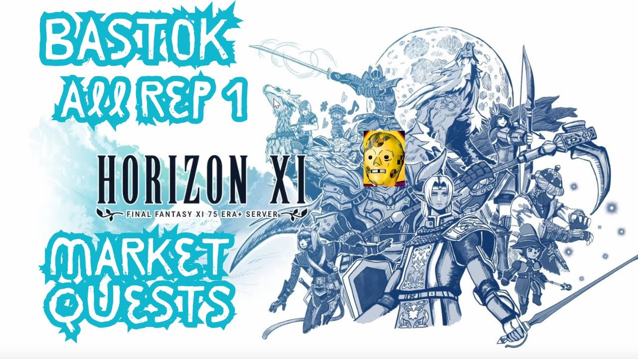 HorizonXI All Bastok Market Rep 1 Part 1 Quests #horizonxi #ffxi # ...