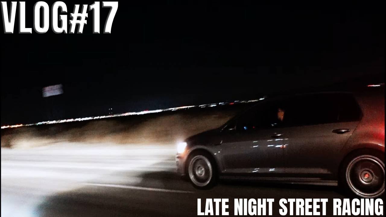 VLOG #17 - Late Night STREET RACING (chill upload) - YouTube