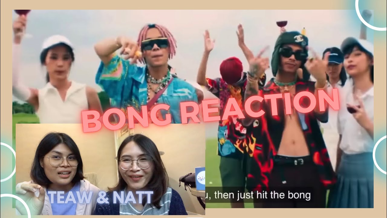 Reaction | Bong - OG Bobby feat. VannDa :: แต้วแน๊ต เลิกงานแล้วจะดูอะไรก็ได้ - YouTube
