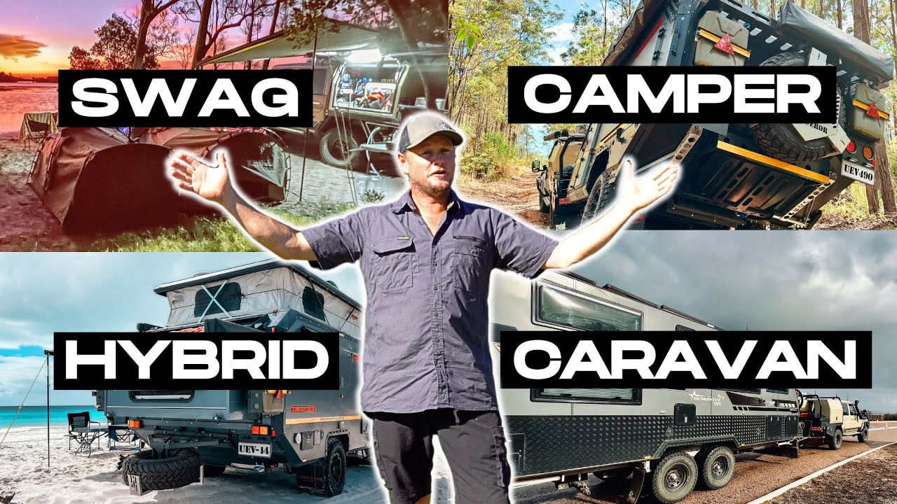 CHOOSING YOUR CAMPING SET-UP | SWAG, CAMPER TRAILER, HYBRID OR A HOUSE ...