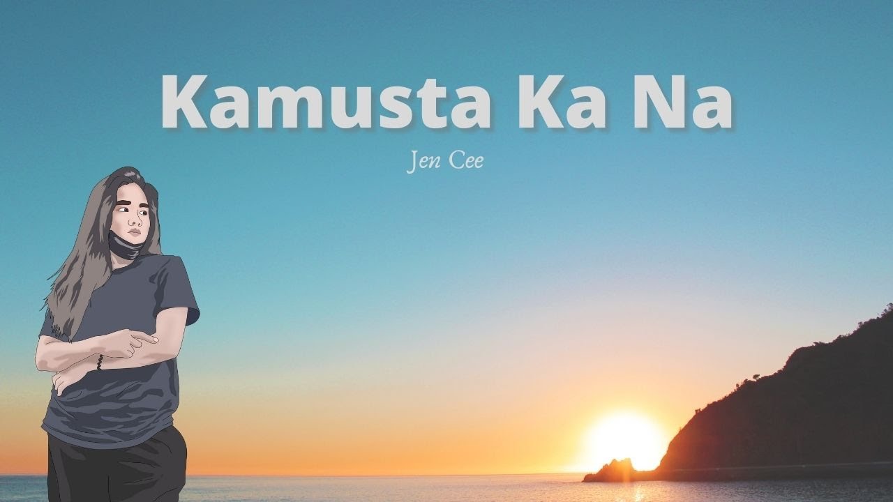 Kamusta ka na - Jen Cee (Official Lyric) - YouTube
