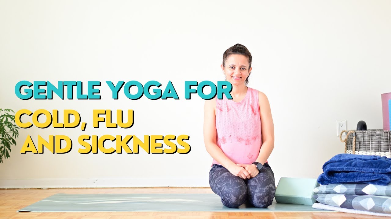 Gentle Yoga For Cold, Flu and Sickness - YouTube