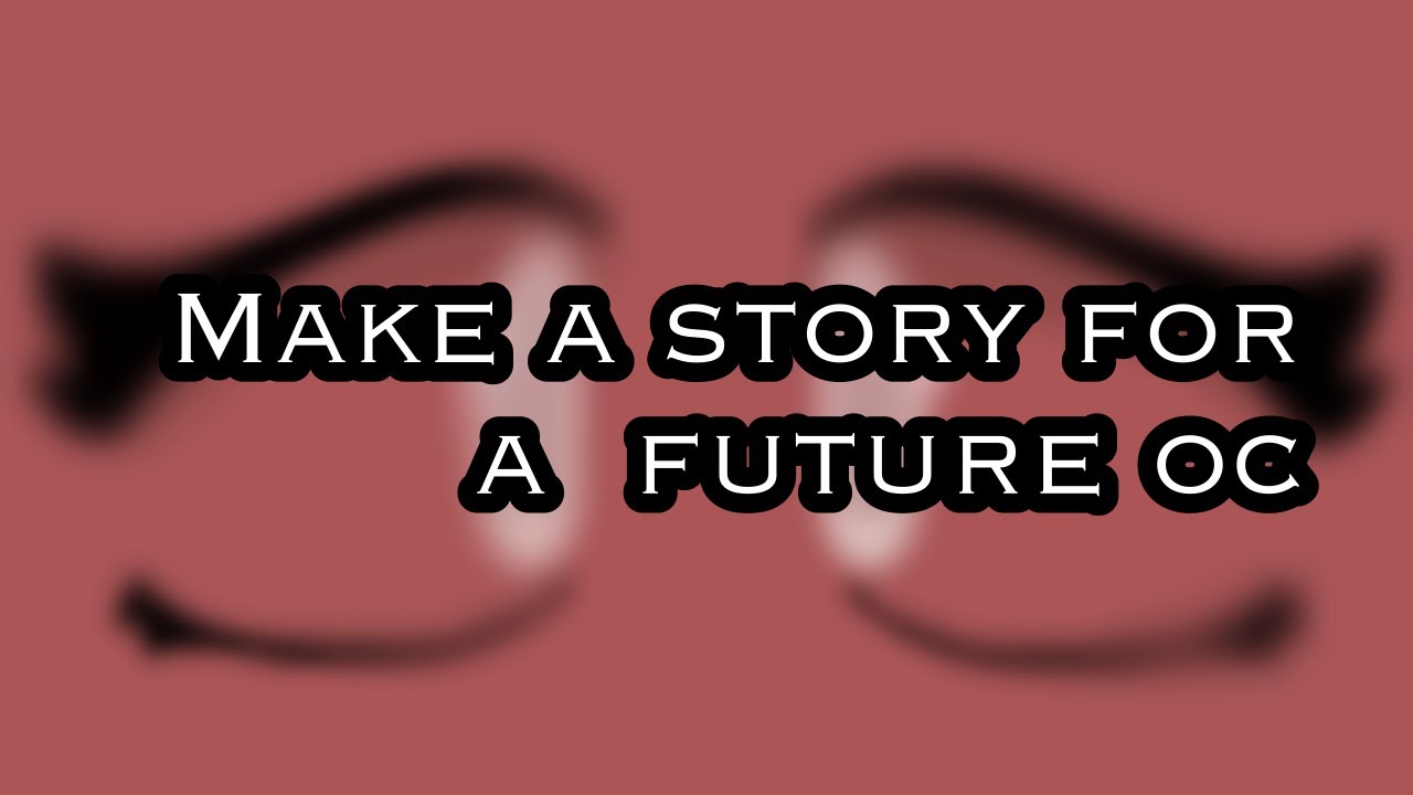 Make a story for these eyes ovo - YouTube
