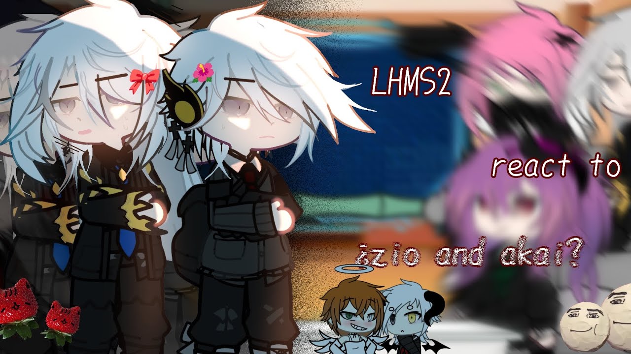LMHS2 react to zio and akai?|| lhms2 || ||jakinatsumi || • OCC + AU ...