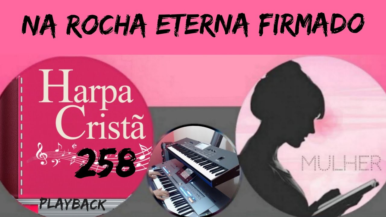 Na Rocha Eterna Firmado-Harpa Cristã-258 (Playback) Para Mulher 🎹 Tyros5 - YouTube
