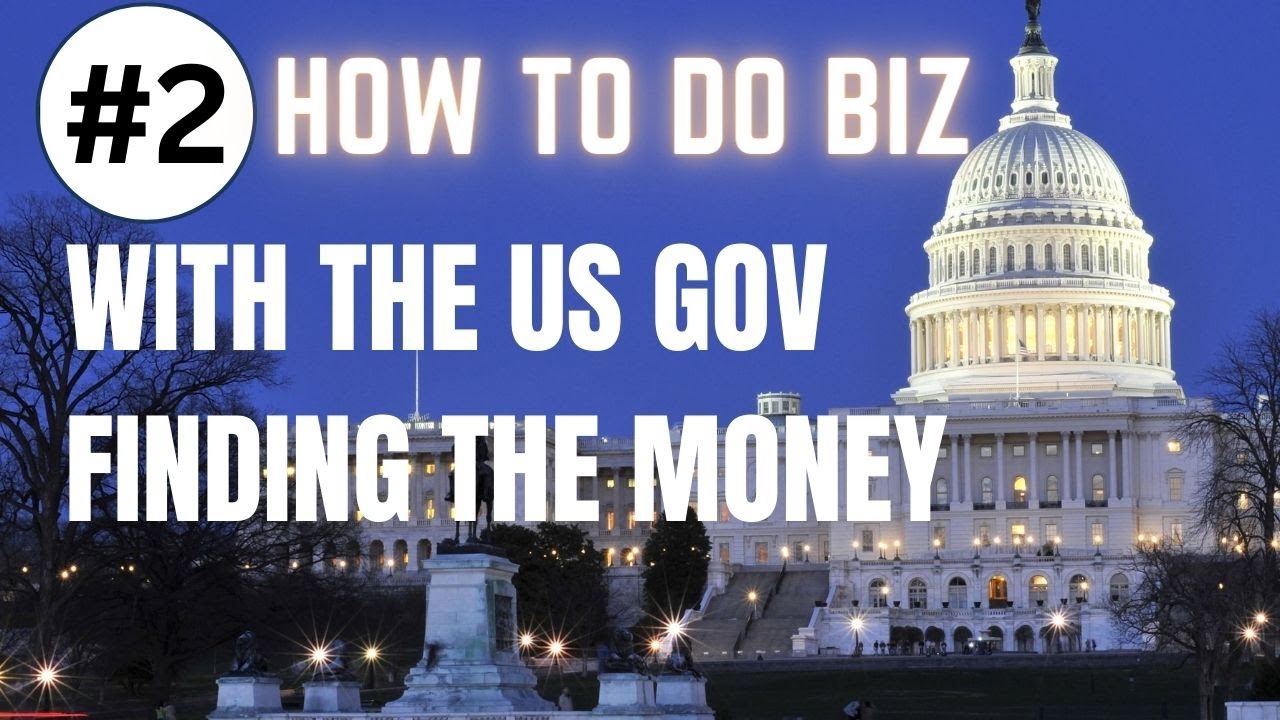 How to Do Biz w US Gov Series.2 How to Find the MONEY - YouTube