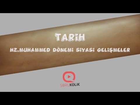 YKS(TYT) Tarih Hz. Muhammet Dönemi Siyasi Gelişmeler