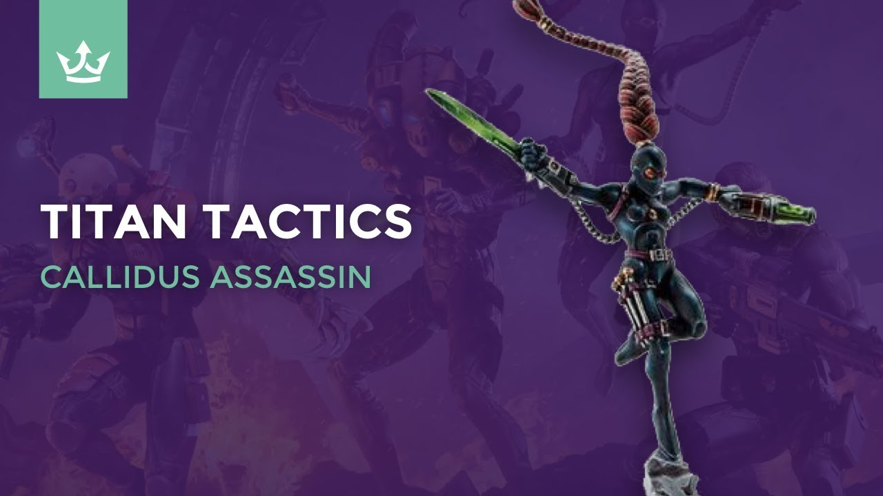 New Callidus Assassin rules and tactics - YouTube
