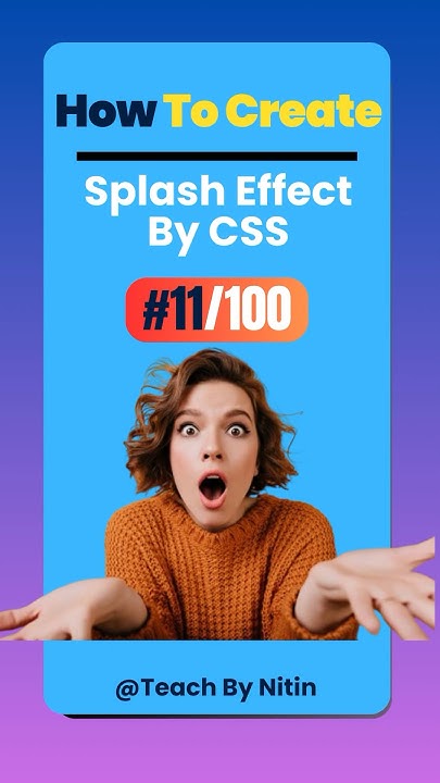 11100 Tricks How To Create Splash Effect Shorts Htmlcss Css Coding Teachbynitin Youtube 1574