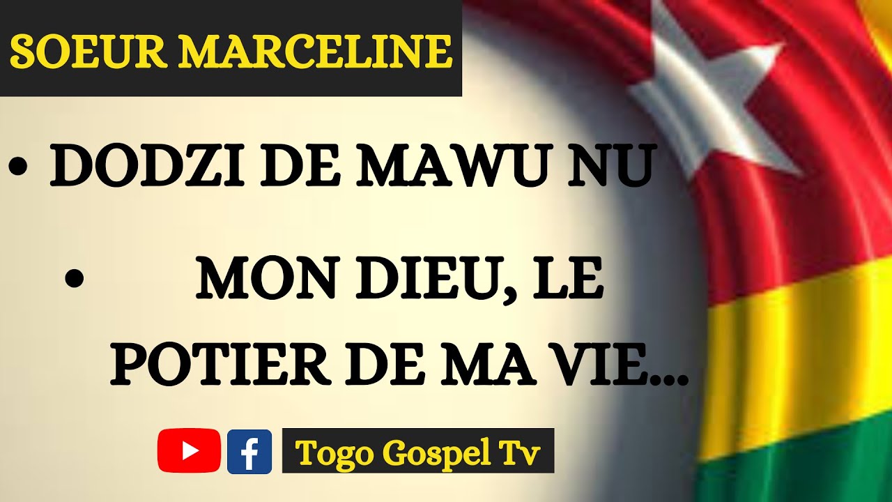 GOSPEL TOGOLAIS | SOEUR MARCELINE : Dodzi de Mawu nu, Mon Dieu le ...