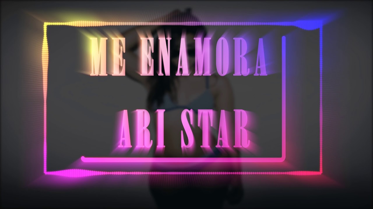 Ari Star--Me Enamora ( video oficial) - YouTube