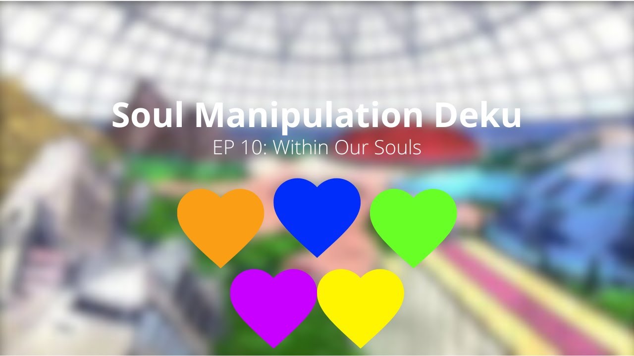 Soul Manipulation Deku: EP 10 - Within Our Souls - YouTube