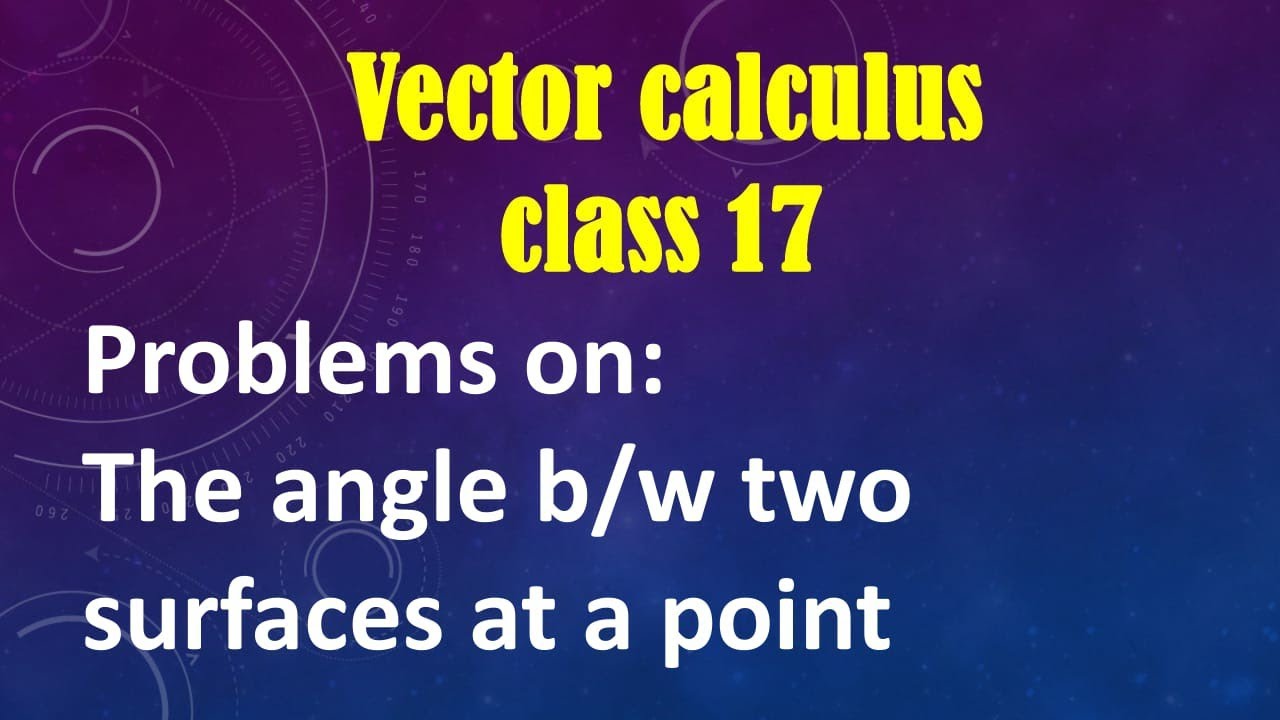 Problems on the angle b/w two surfaces at a point #vectorcalculus # ...