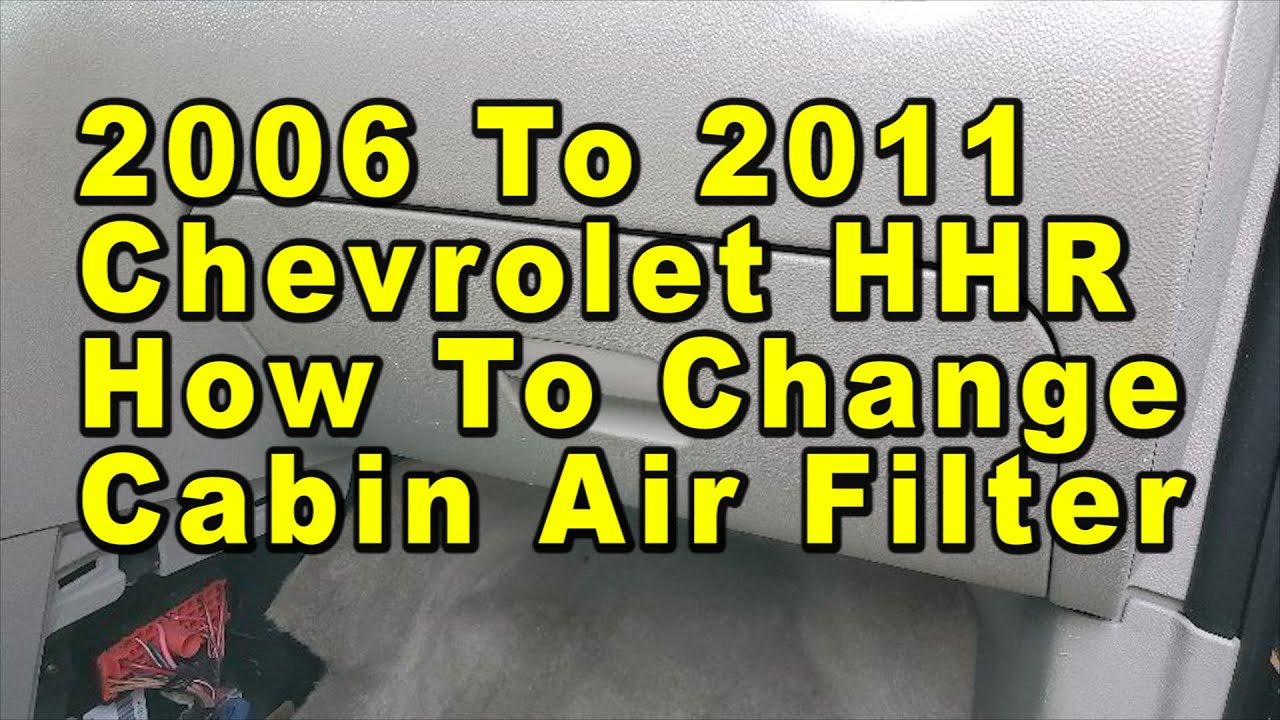 2006 To 2011 Chevrolet HHR How To Change AC Cabin Air Filter With Part ...