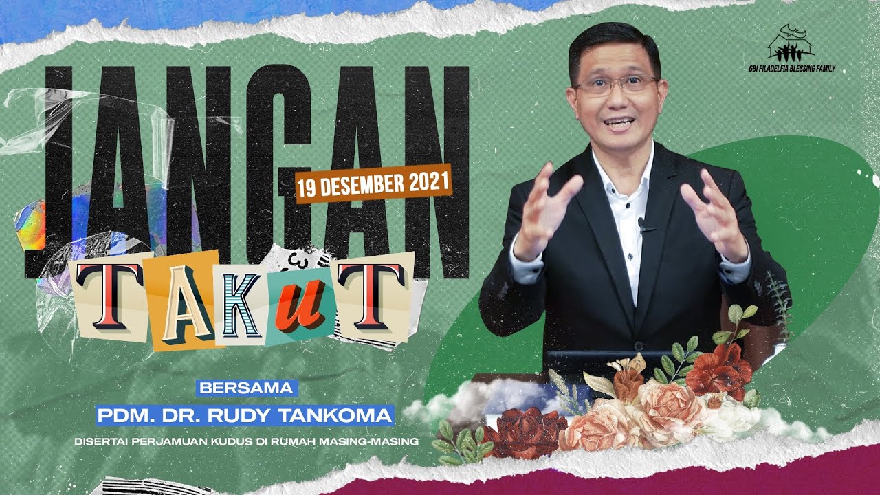 Ibadah Minggu, 19 Desember 2021 | Pdm. Dr. Rudy Tankoma - Jangan Takut ...