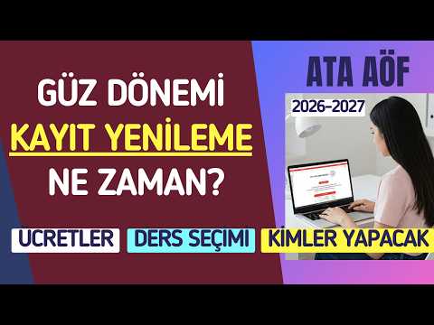 Ata Aöf 2026-2027 Eğitim Yılı Güz Dönemi Kayıt Yenileme, Ders Seçme, Ücret Yatırma Ne Zaman Başlıyor