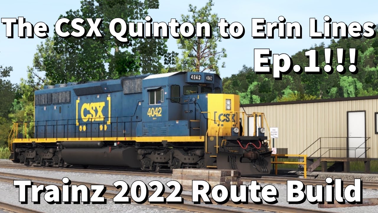 Trainz 2022 Route build!!! | The CSX Quinton to Erin Lines episode 1 ...
