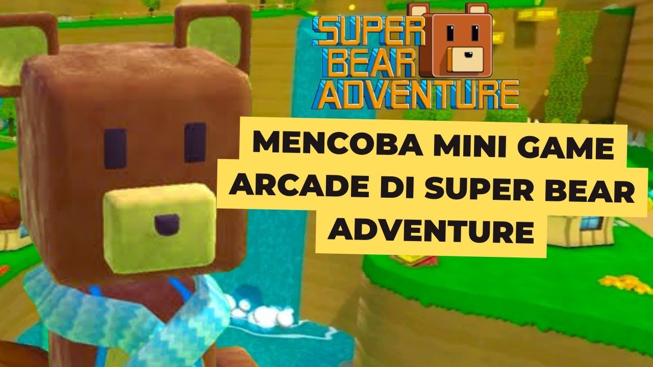 Mencoba Mini Game Arcade di Super Bear Adventure _ Gameplay Joystick ...