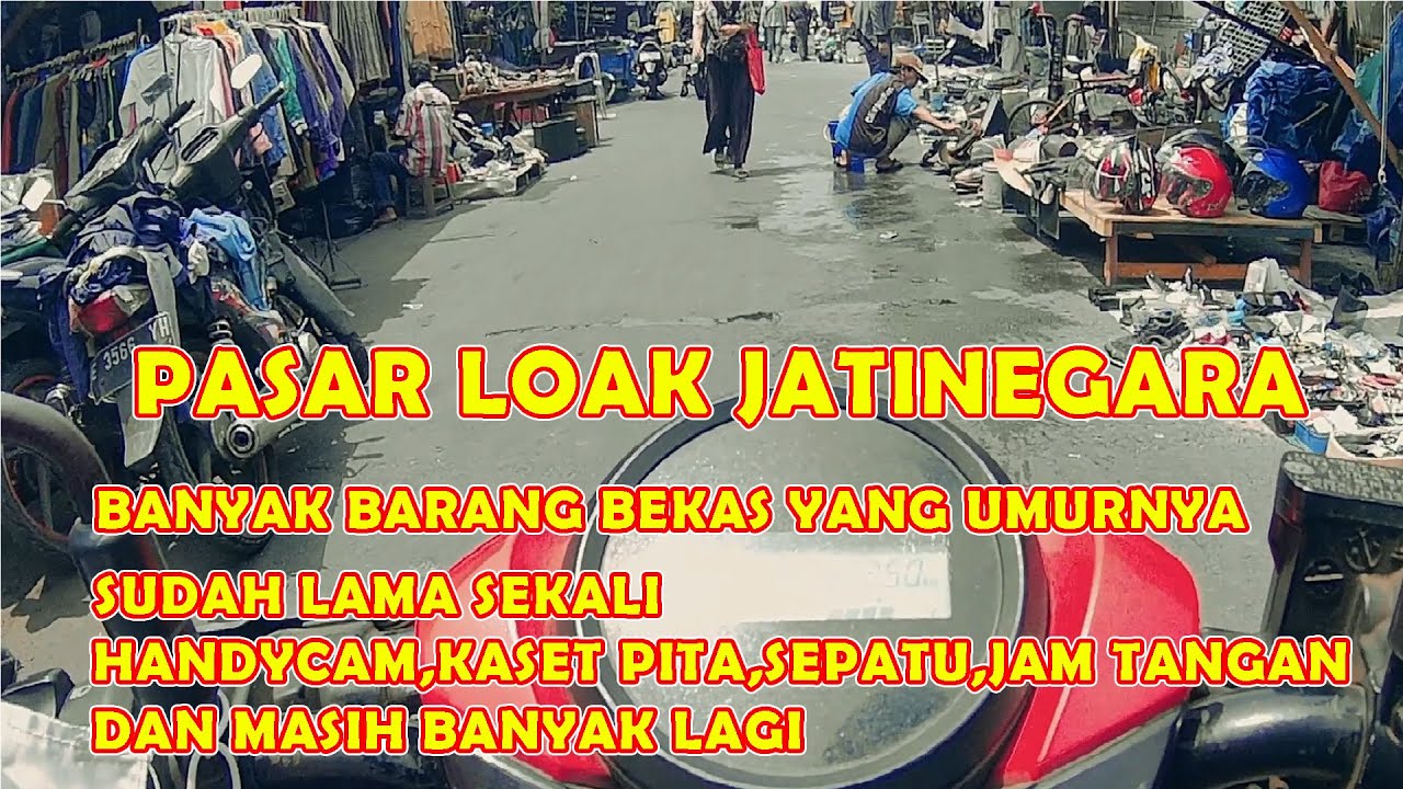TOUR KE PASAR LOAK/BARANG BEKAS JATINEGARA|| BERBAGAI JENIS BARANG ...