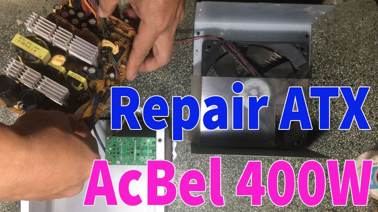 Repair ATX AcBel 400W - YouTube