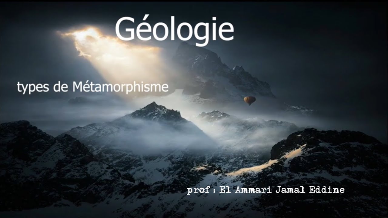 Géologie 9 :les types de Métamorphisme / prof : Elammari - YouTube