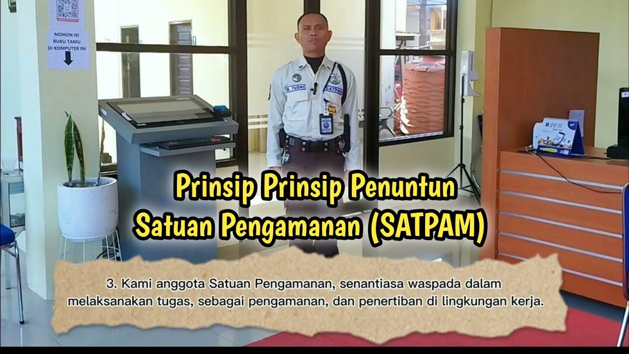 Prinsip-Prinsip Penuntun Satuan Pengamanan (SATPAM) - YouTube