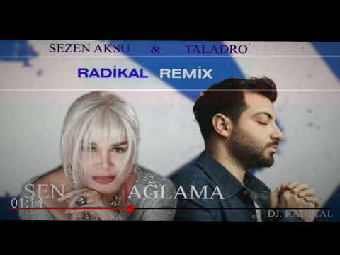 Sezen Aksu & Taladro - Sen Ağlama / Radikal Remix