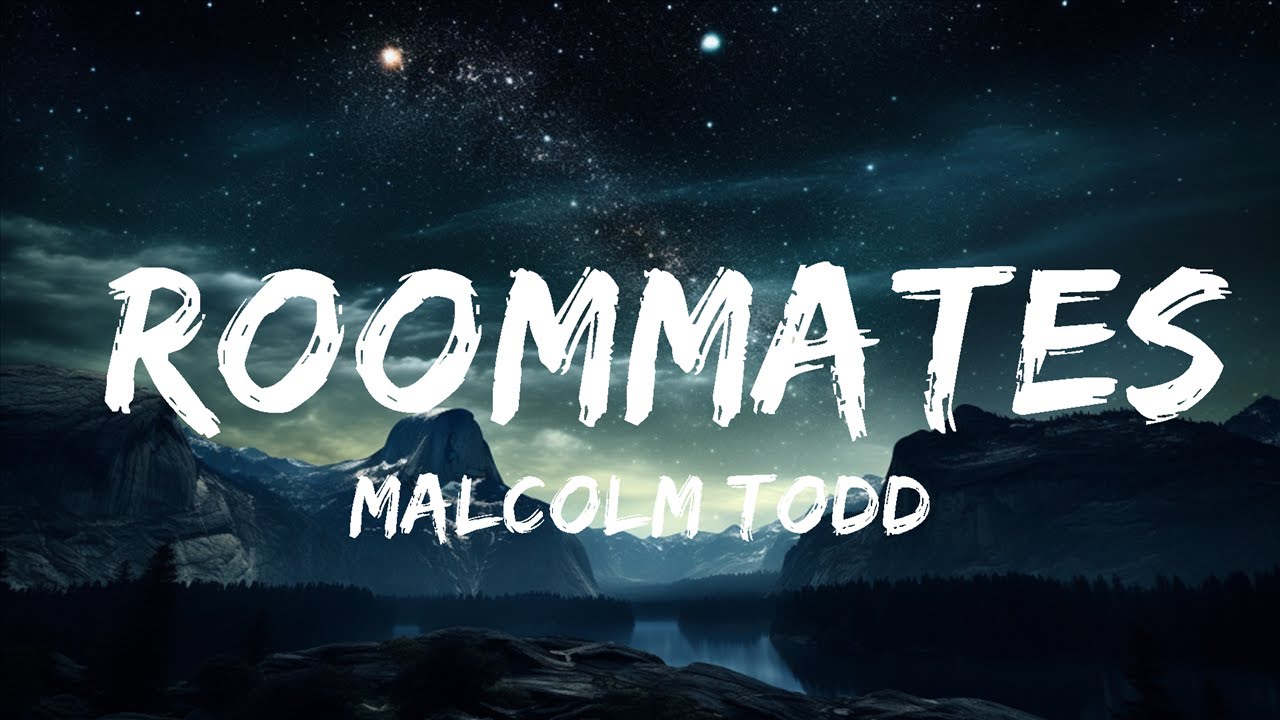 Malcolm Todd - Roommates (Lyrics) | 15p Lyrics/Letra - YouTube