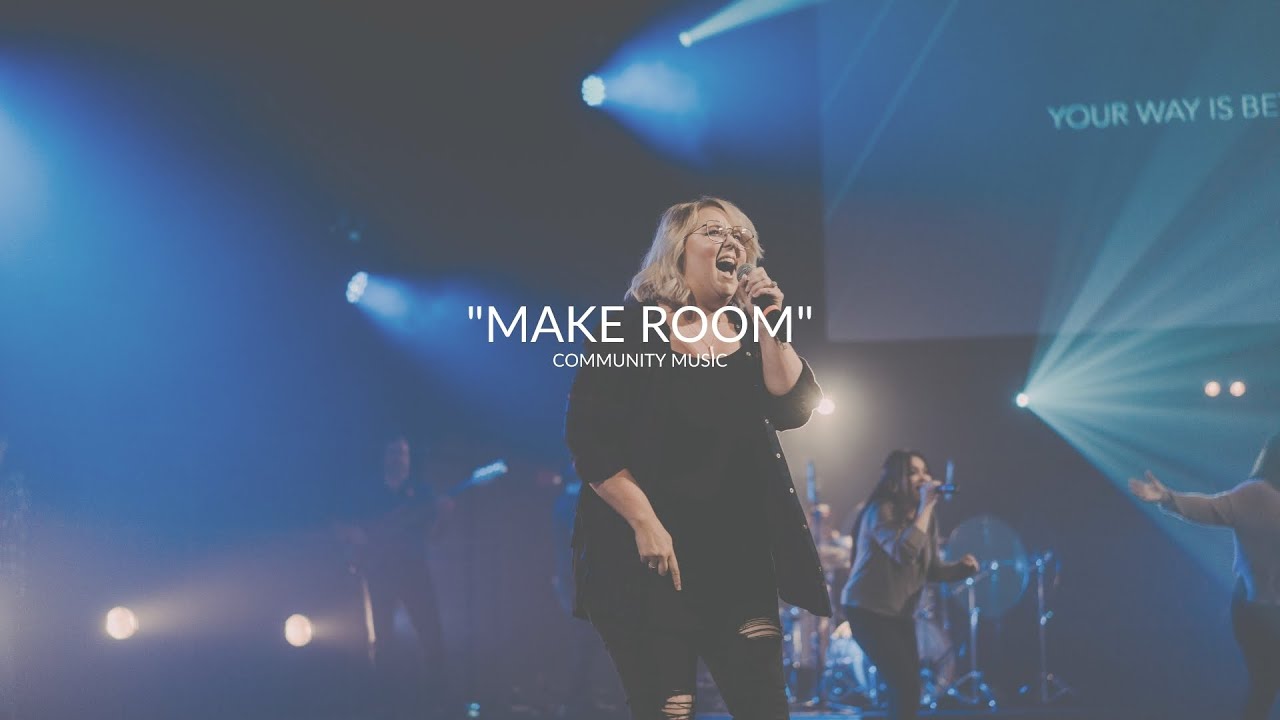"Make Room" - Community Music - YouTube