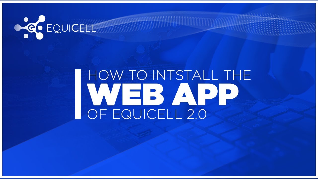 How to Install the EquiCell 2.0 Web App - YouTube