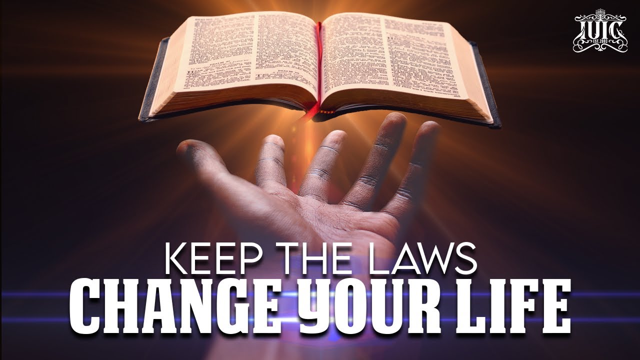 IUIC: Keep The Laws, Change Your Life - YouTube