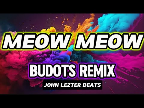 💥 MEOW MEOW MEOW MEOW | BUDOTS REMIX 2025 | John Lezter beats - YouTube