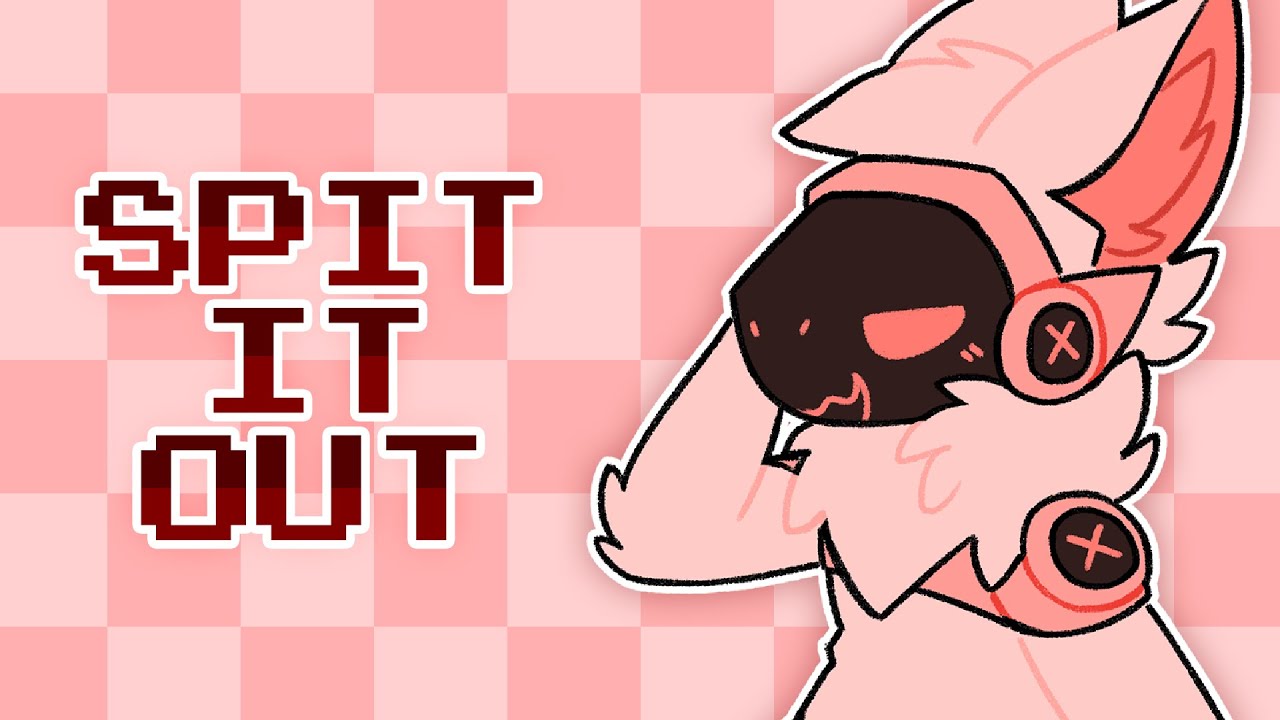 Spit It Out | Animation Meme - YouTube