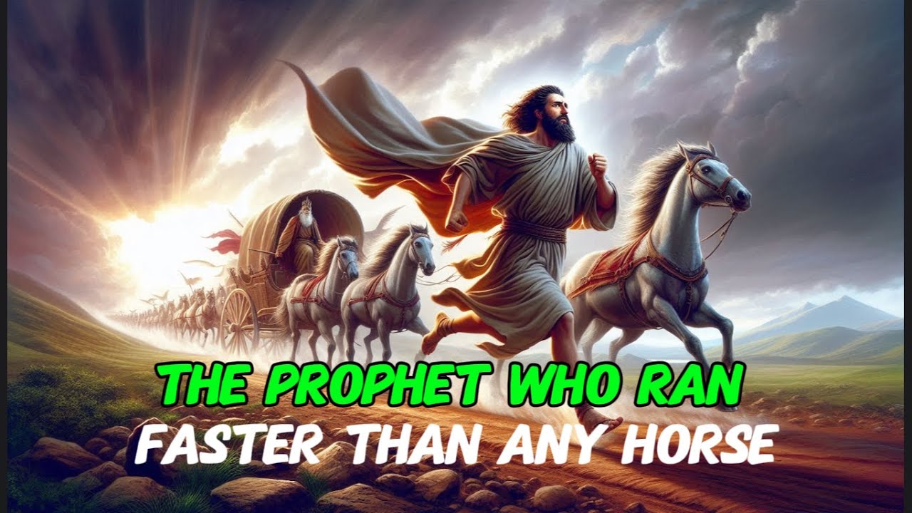 A MUST WATCH BIBLE STORY THE PROPHET WHO RAN FASTER THAN ANY HORSE ...