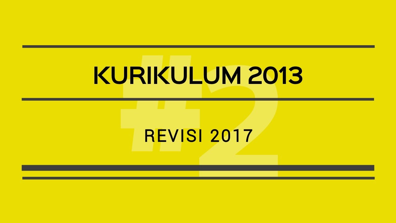 Kurikulum 2013 revisi 2017 - YouTube