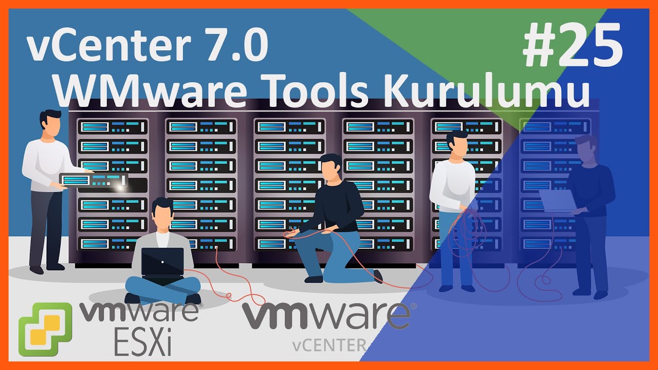 vCenter 7.0 VMware Tools Kurulumu | Neden VMware Tools Kullanmalıyız ...
