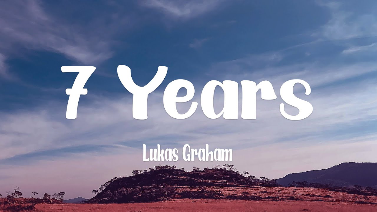 Lukas Graham - 7 Years (Lyrics) - YouTube