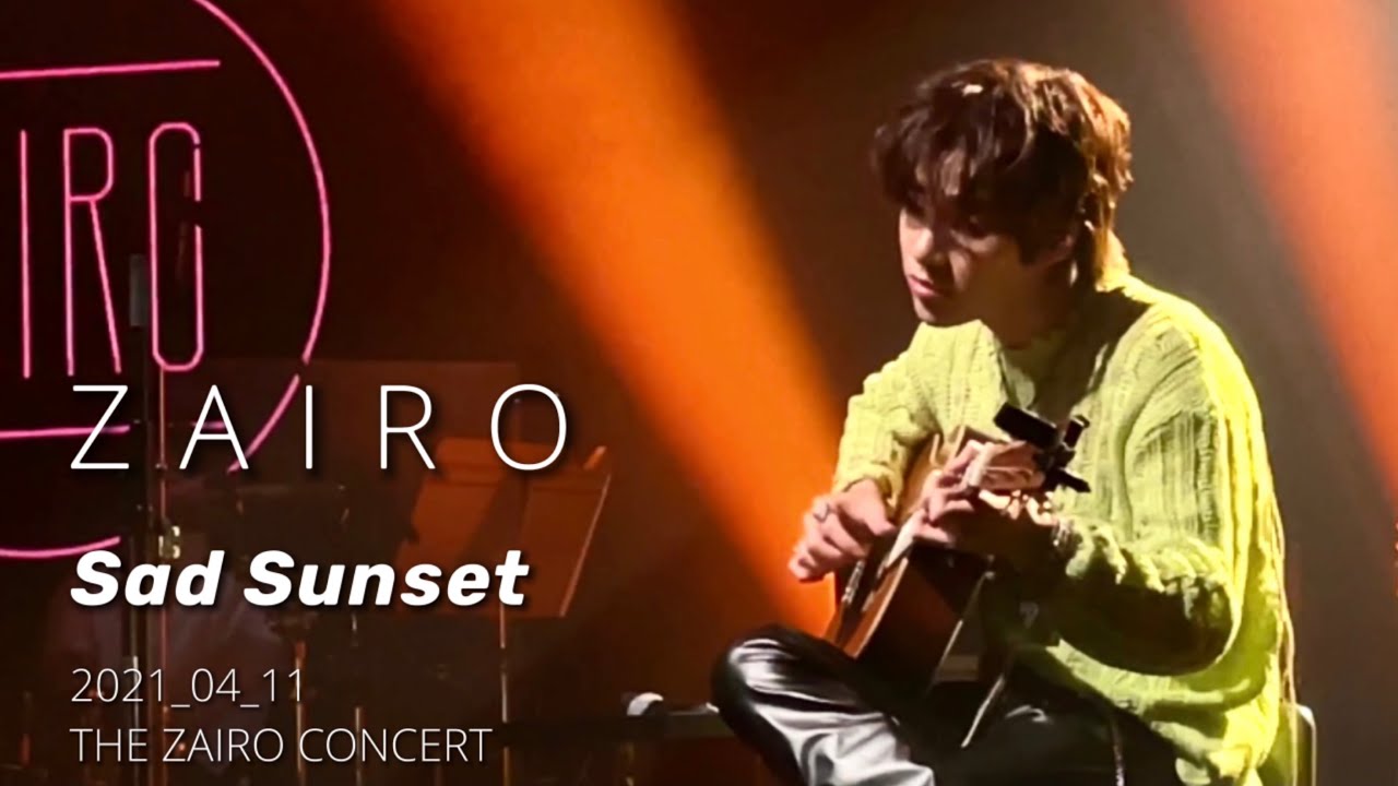 Zairo(자이로/안중재) - Sad Sunset - THE ZAIRO CONCERT 20210411 - YouTube