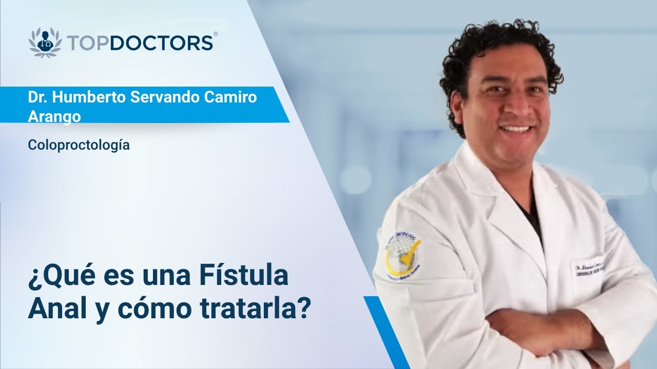 ¿Qué es una Fístula Anal y cómo tratarla? - YouTube
