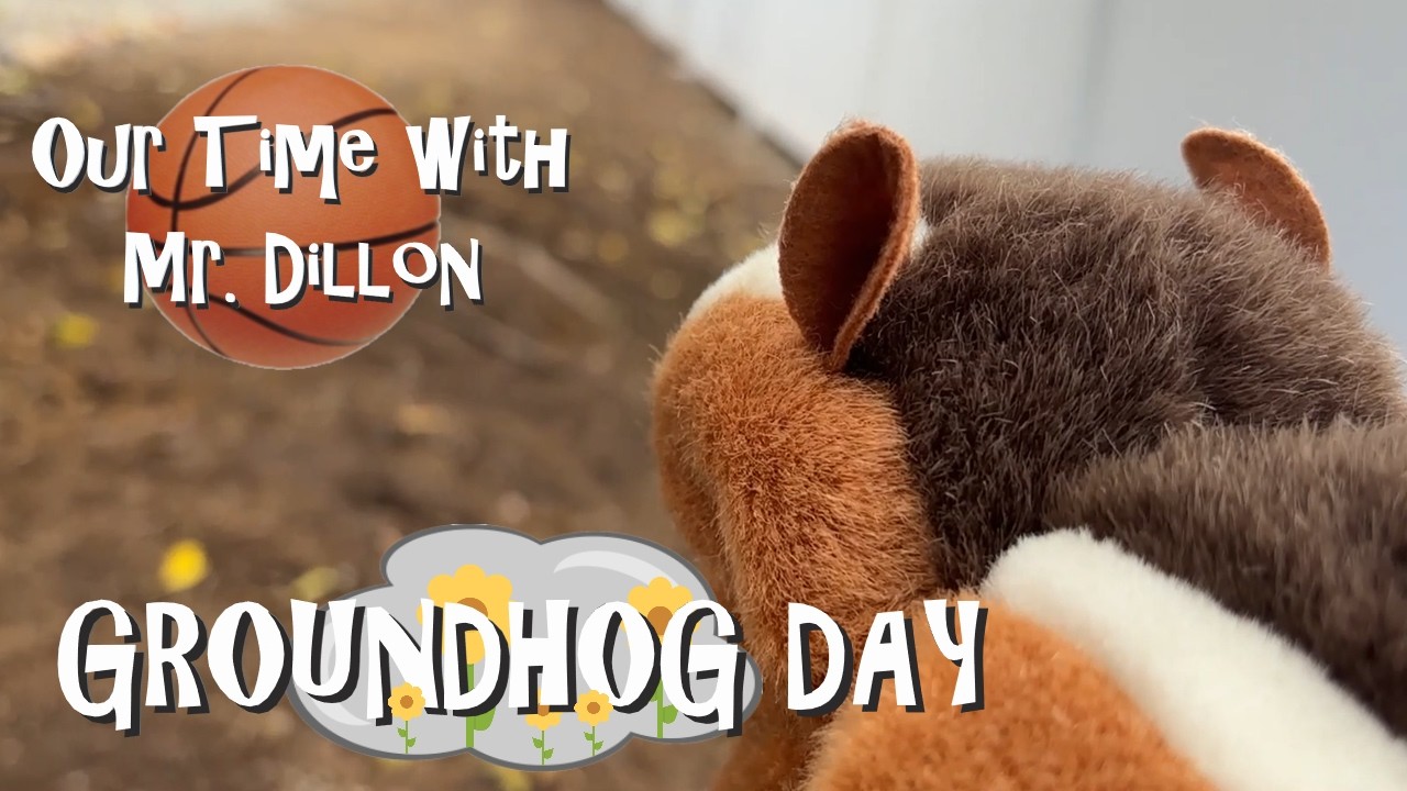 Groundhog Day - Our Time with Mr. Dillon Episode 13 - YouTube
