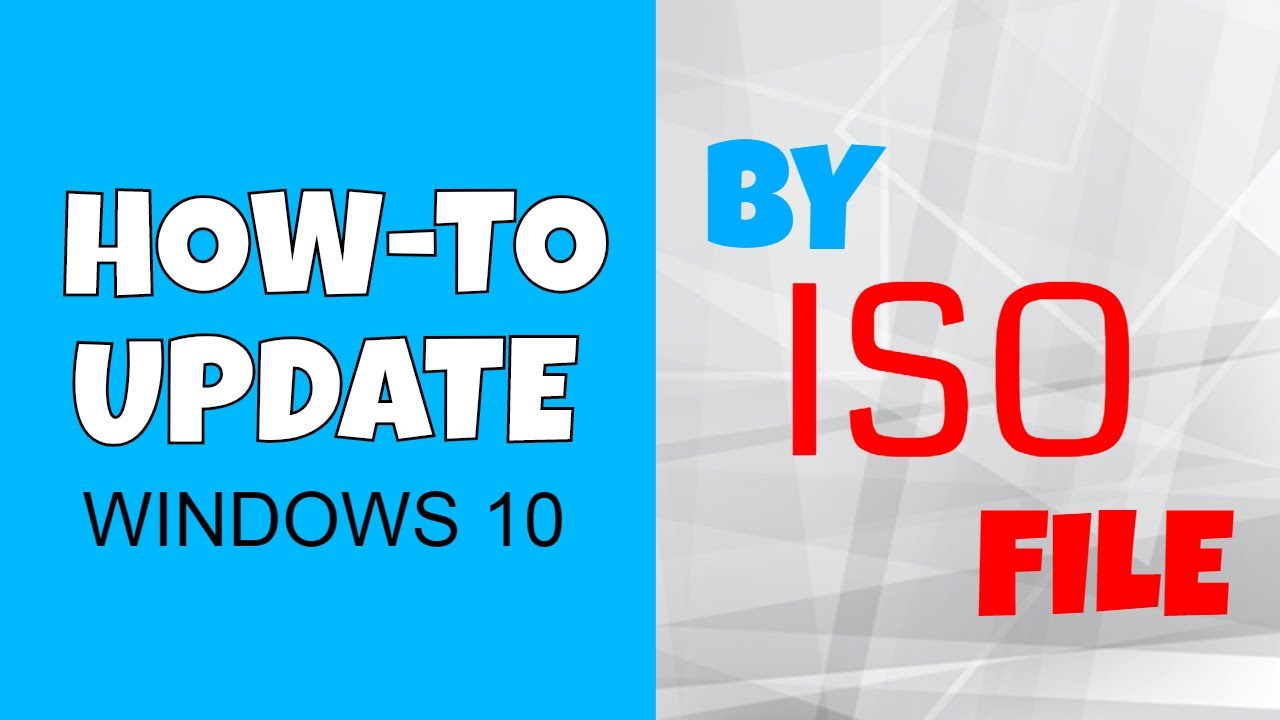 How to Easily Update Windows 10 to the Latest Version Using an ISO File ...