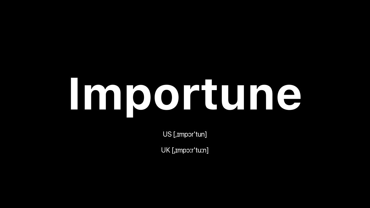 How to Pronounce Importune: 🇺🇸 American English vs. 🇬🇧 British English ...