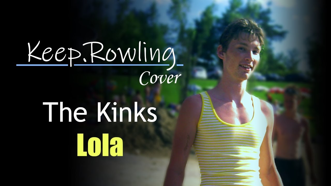 The Kinks - Lola Cover by Keep Rowling - YouTube