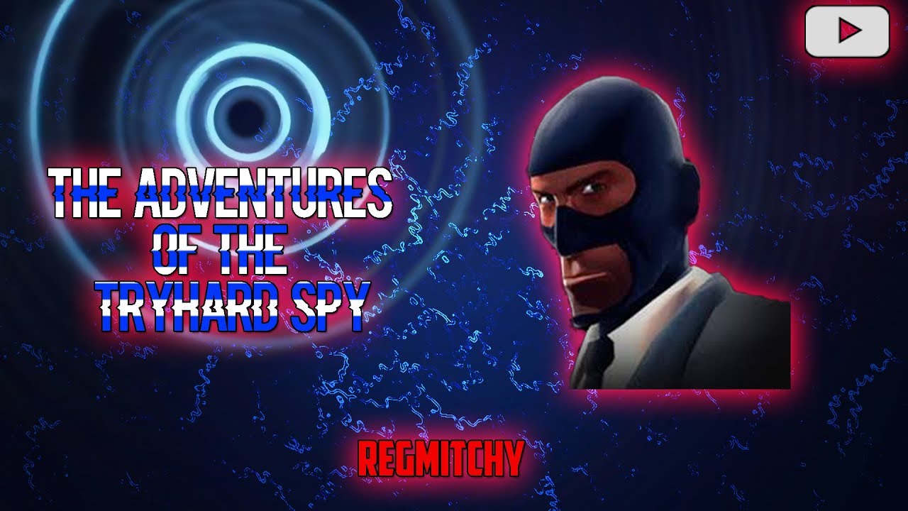 TeamFortress2 [ The Adventures of the Tryhard Spy #1] - YouTube