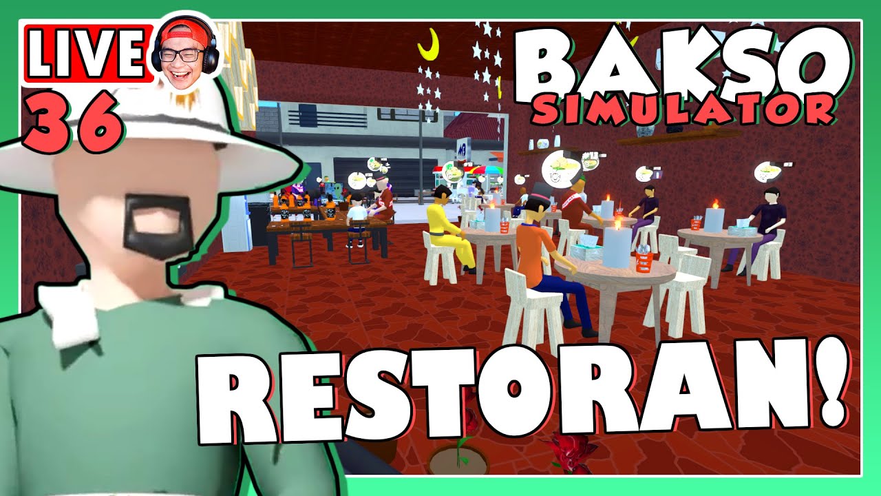 🔴LIVE #36 - RESTORAN ROMANTIS DAN BAR! | BAKSO SIMULATOR PC 1.4 BY Andy ...