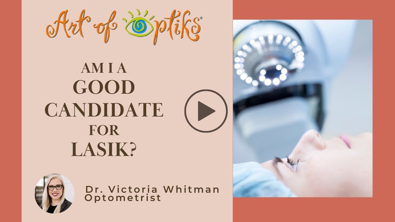 Am I a Good Candidate for LASIK Surgery? | Art of Optiks - YouTube